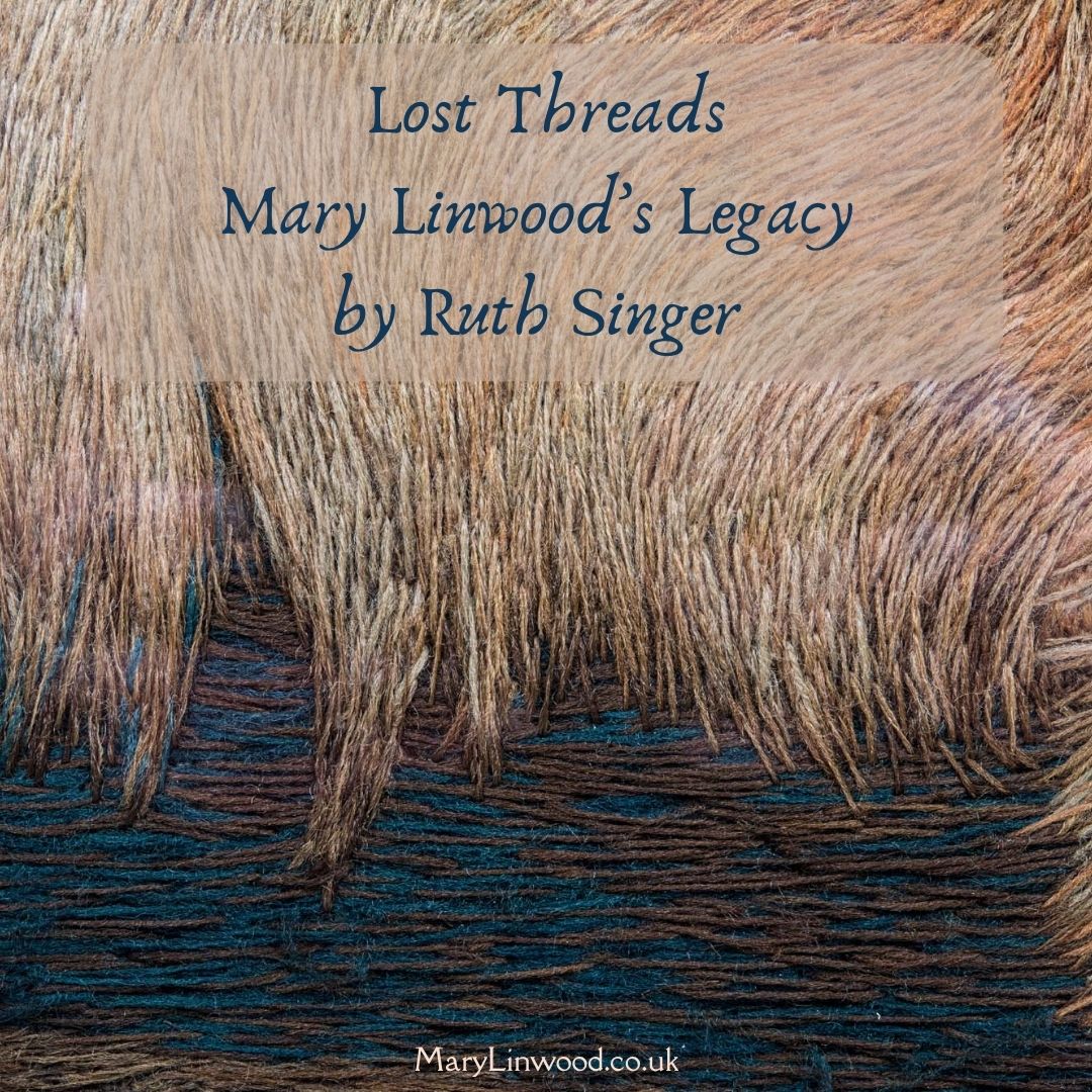 Lost Threads: Mary Linwood’s Legacy – Ruth Singer